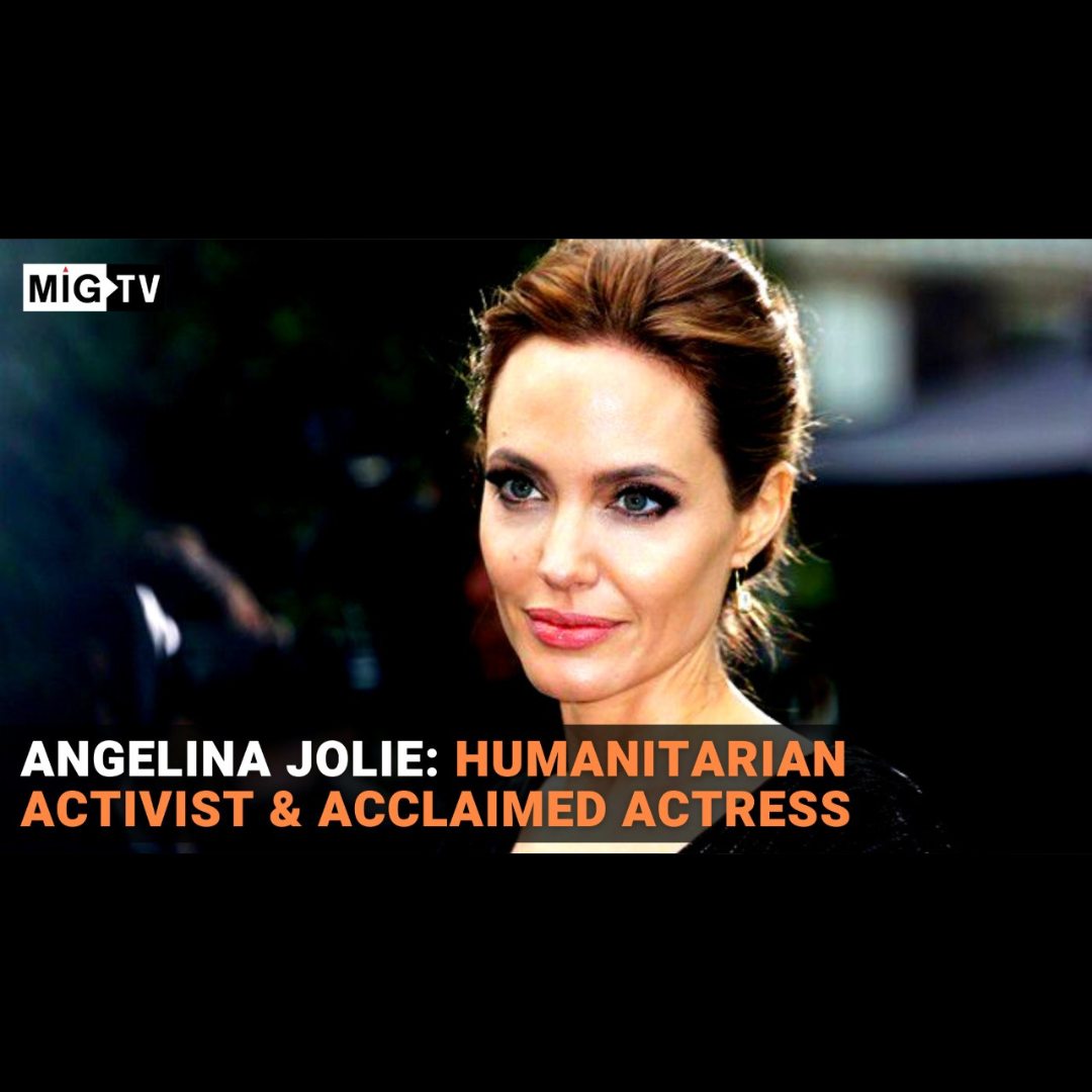 Angelina Jolie: Humanitarian Activist & Acclaimed Actress - Media India ...