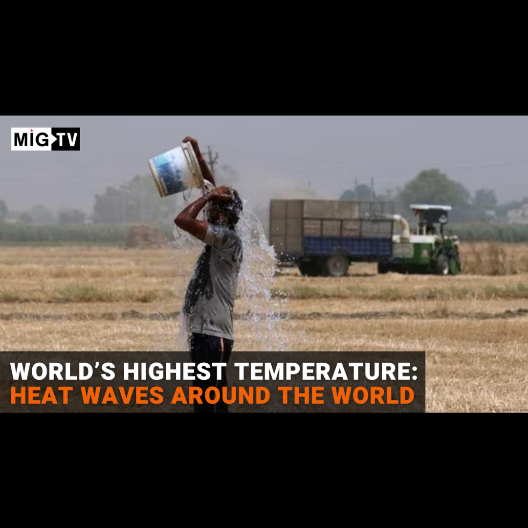 World’s Highest Temperature: Heat waves around the world