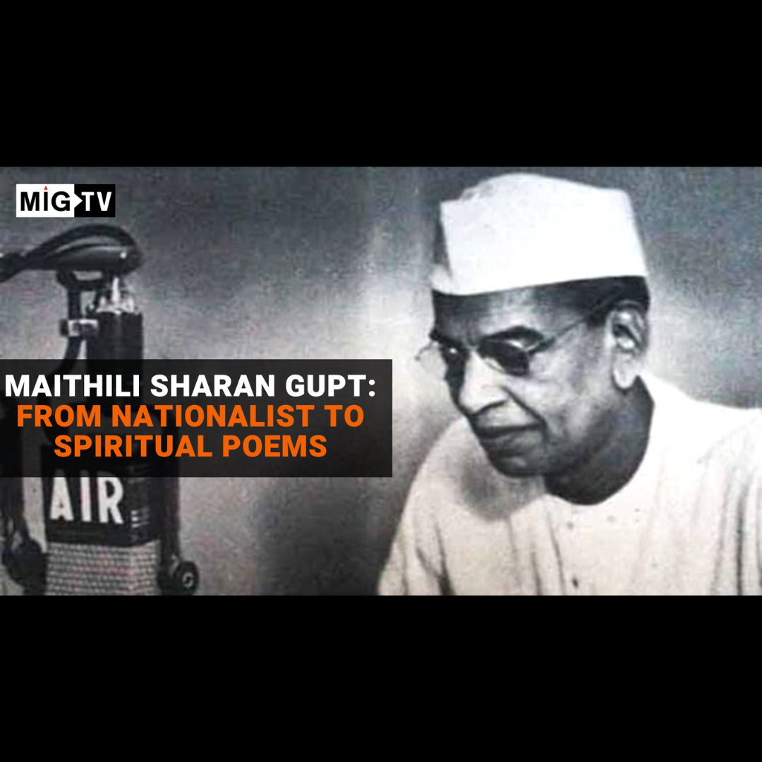 Maithili Sharan Gupt: From nationalist to spiritual poems