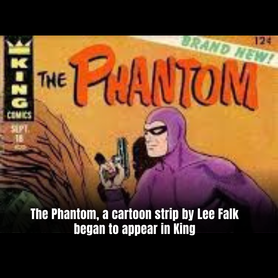 The Phantom, a cartoon strip by Lee Falk began to appear in King ...