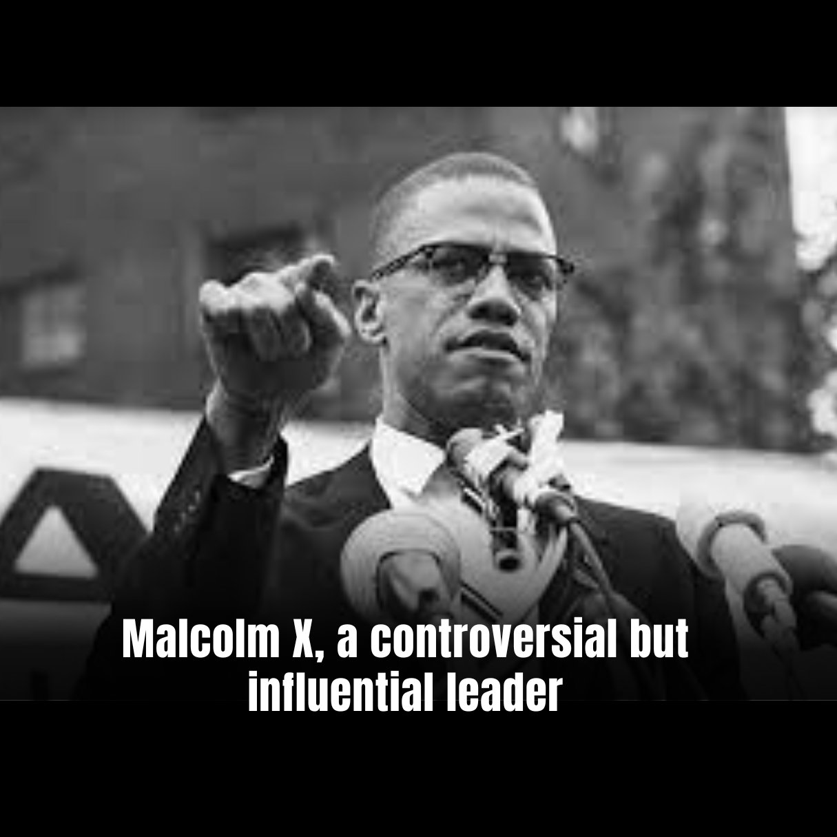 Malcolm X, a controversial but influential leader - Media India Group