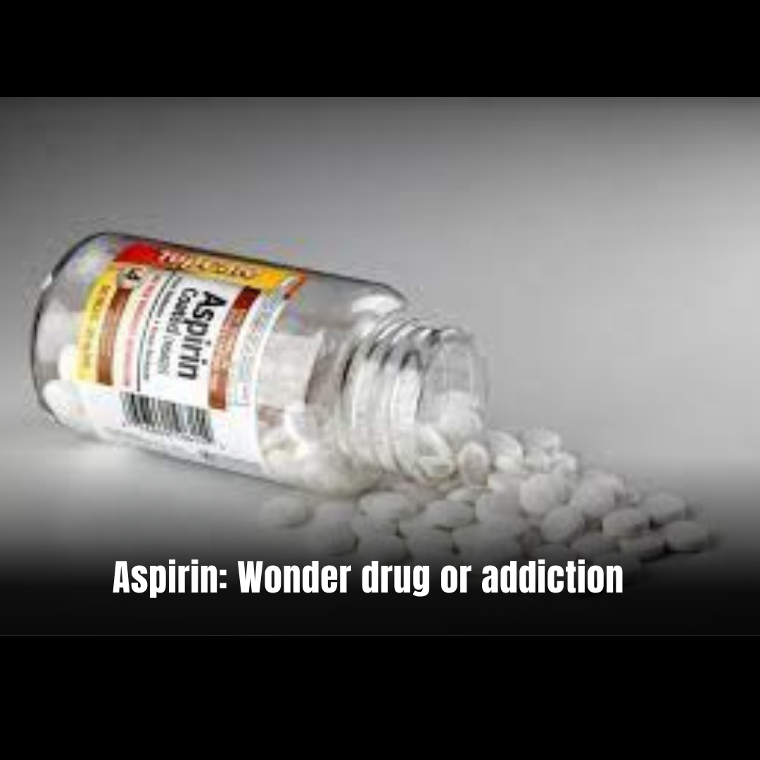 Aspirin: Wonder drug or addiction - Media India Group