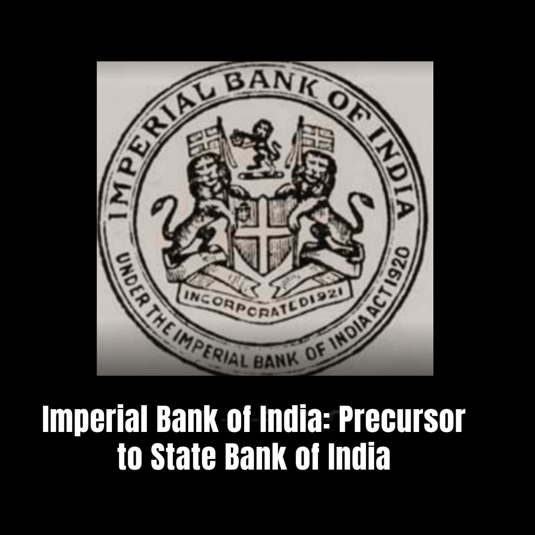 Imperial Bank of India: Precursor to State Bank of India
