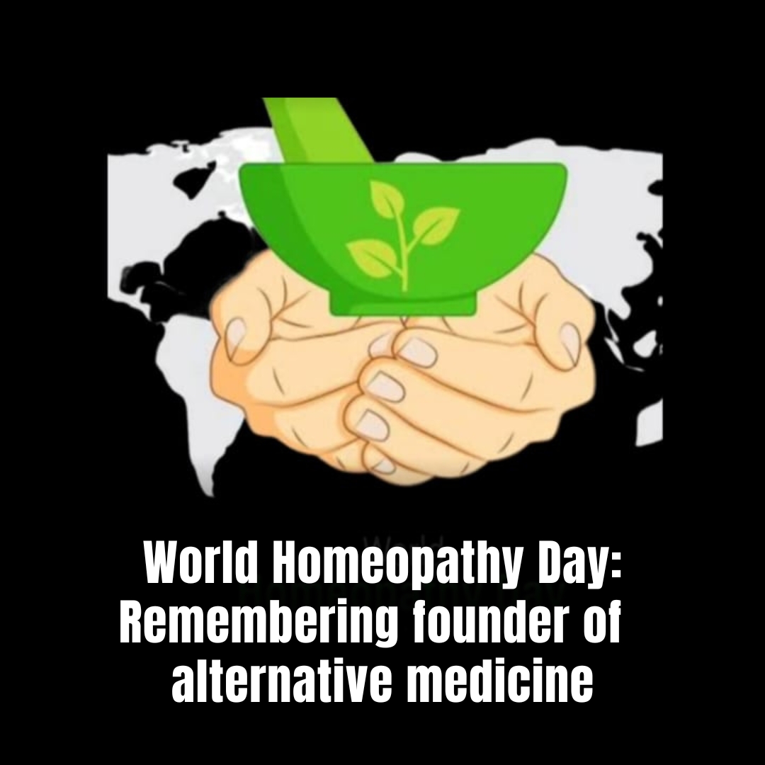 World Homeopathy Day: Remembering founder of alternative