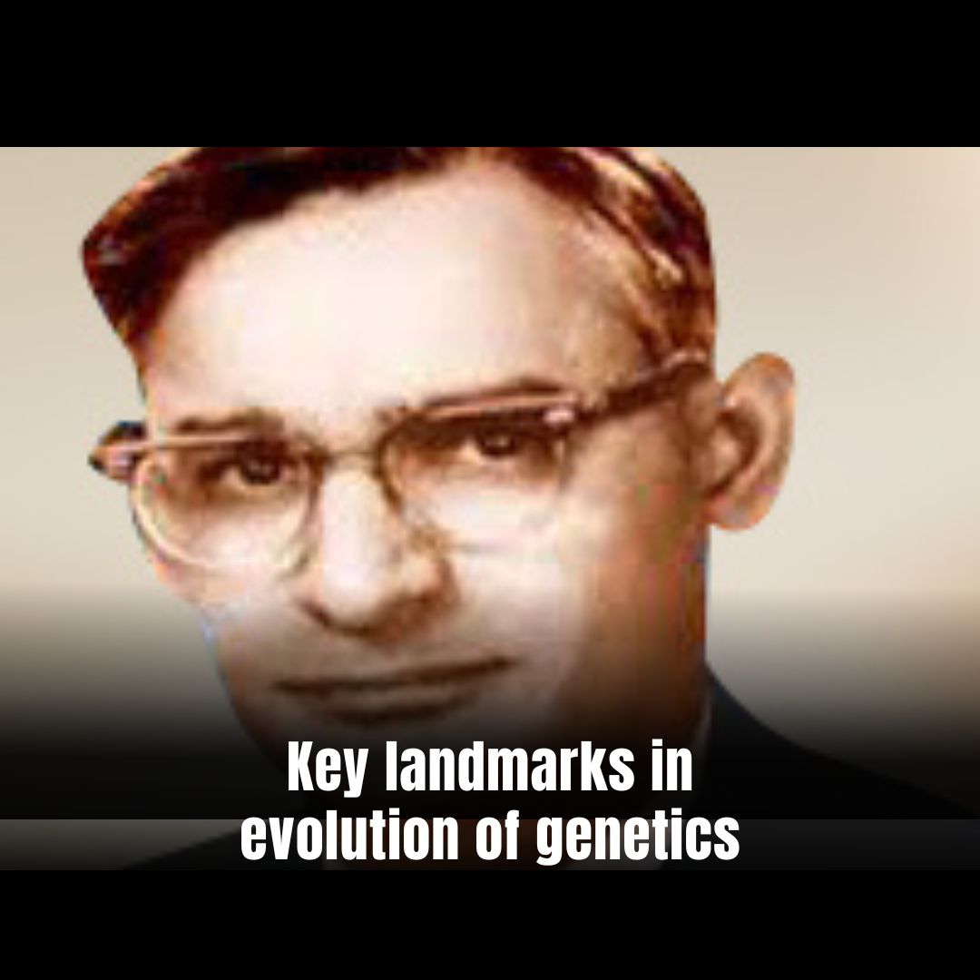 Key landmarks in evolution of genetics