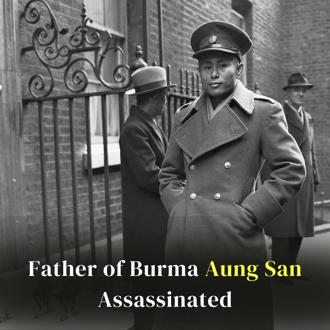 Father of Burma Aung San Assassinated