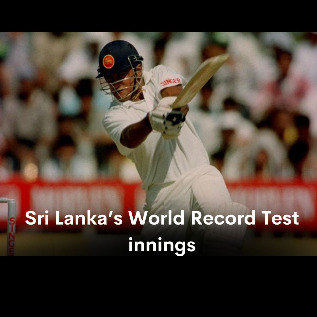 Sri Lanka’s World Record Test innings