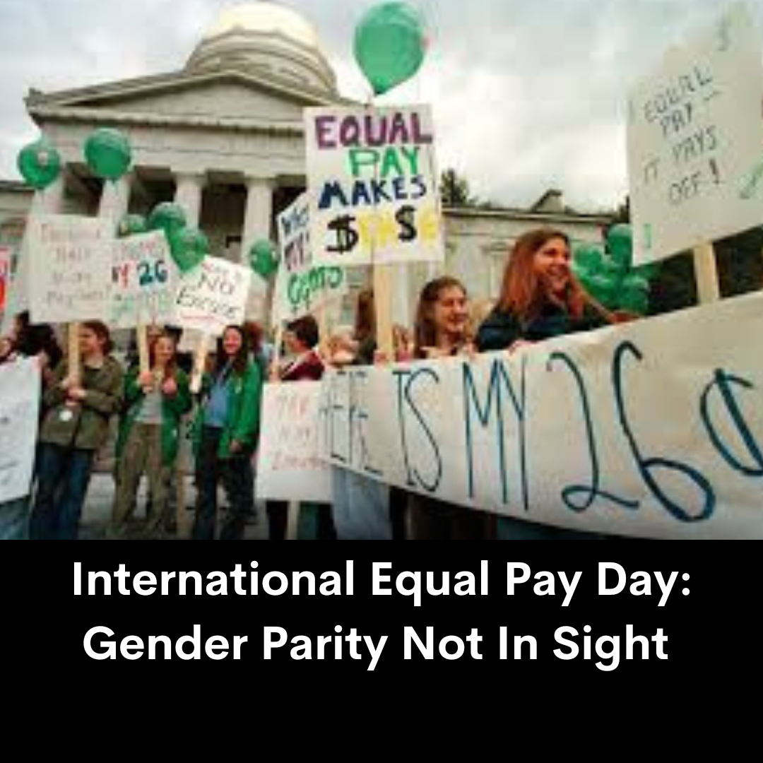 International Equal Pay Day Gender Parity Not In Sight 7068