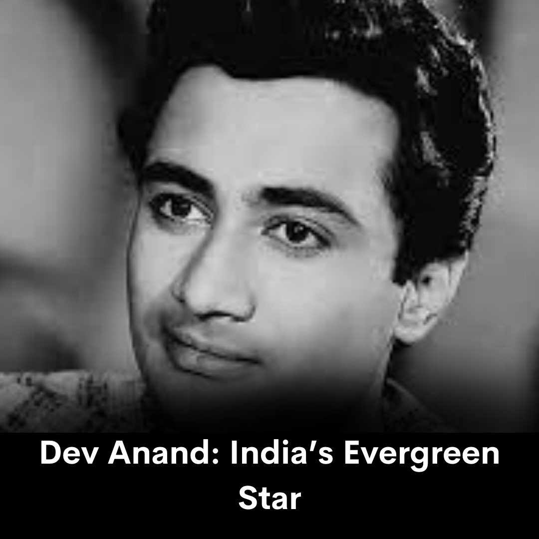 Dev Anand India S Evergreen Star