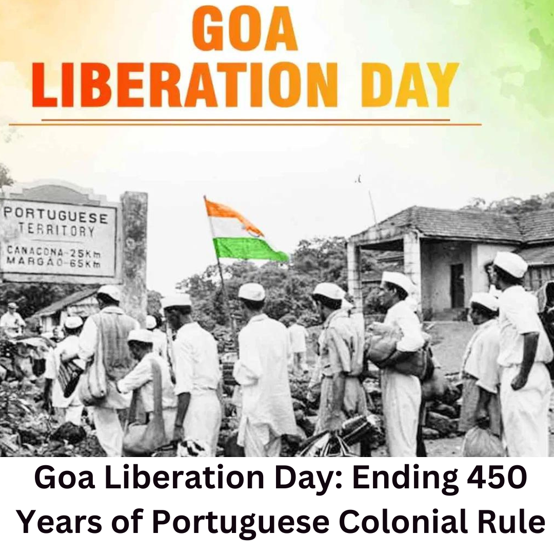 Goa Liberation Day: Ending 450 Years of Portuguese Colonial Rule