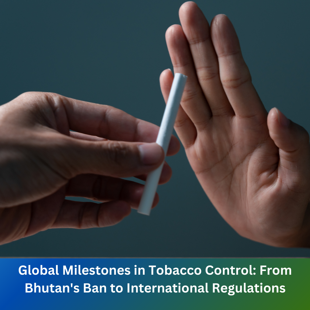 global-milestones-in-tobacco-control-from-bhutan-s-ban-to