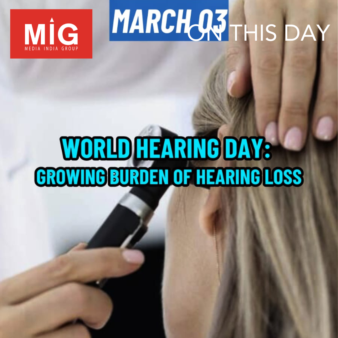 World Hearing Day: Growing burden of hearing loss - Media India Group