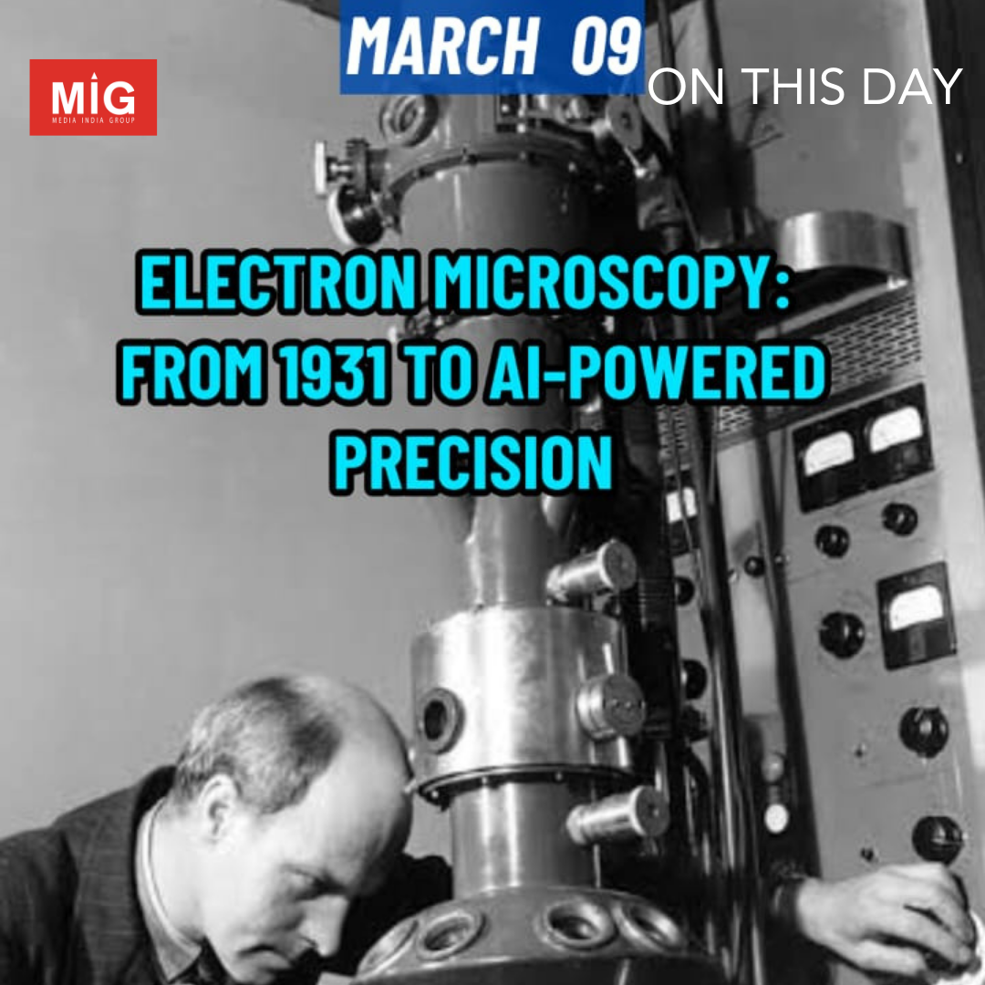 Electron microscopy: From 1931 to AI-powered precision - Media India Group