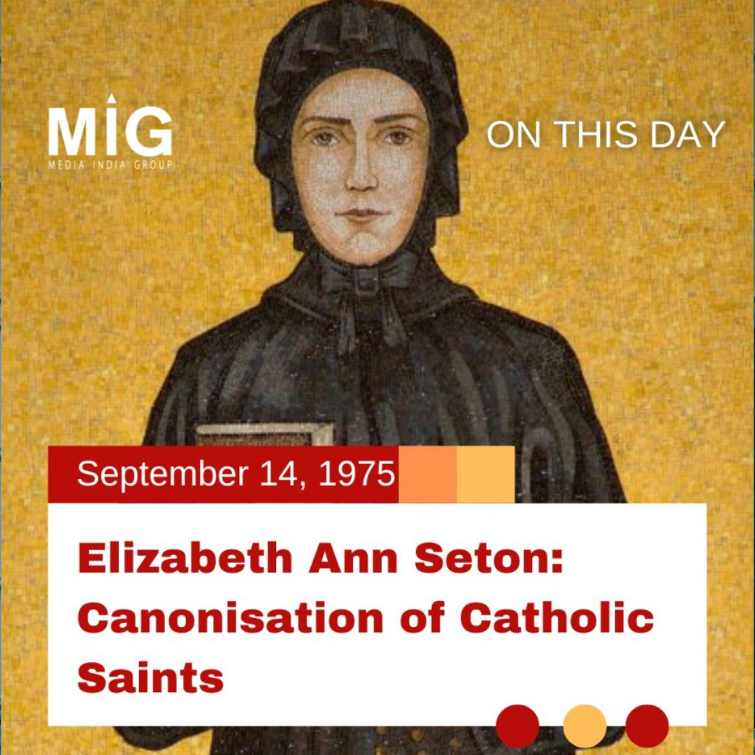 Elizabeth Ann Seton: Canonisation of Catholic Saints - Media India Group