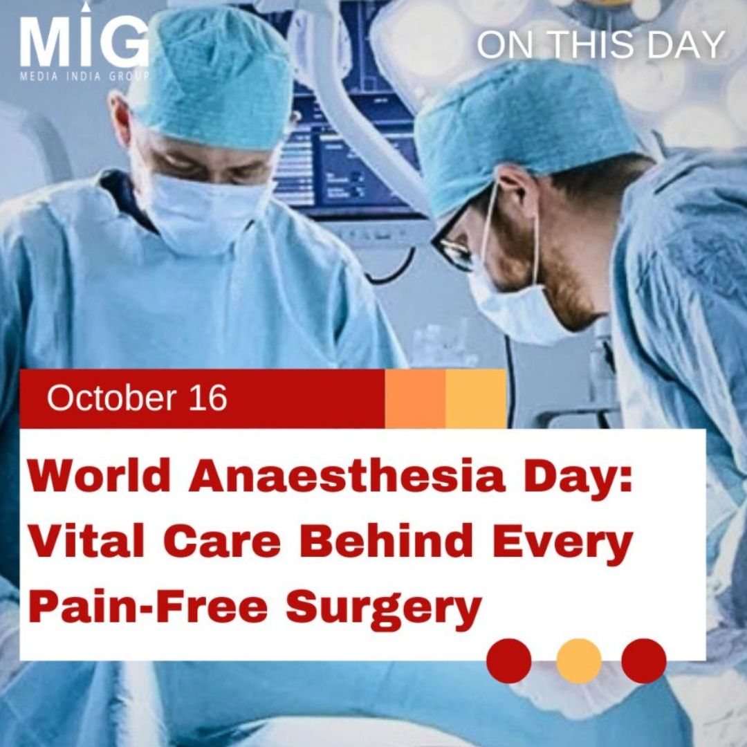 World Anaesthesia Day: Vital Care Behind Every Pain-Free Surgery ...